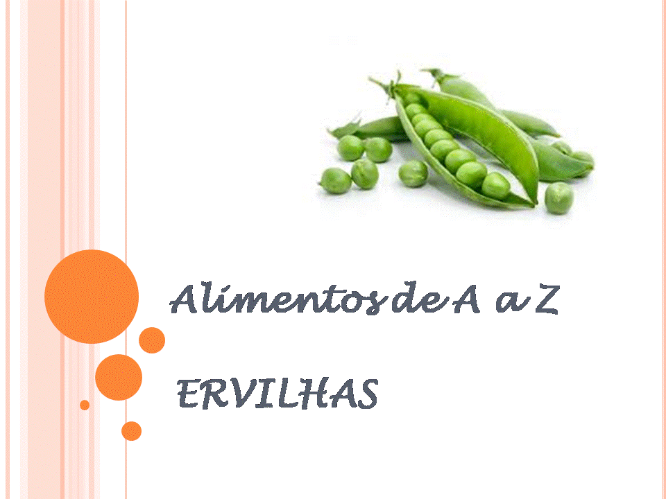 Alimentos de A a Z... Ervilhas - Liberdade aos 42
