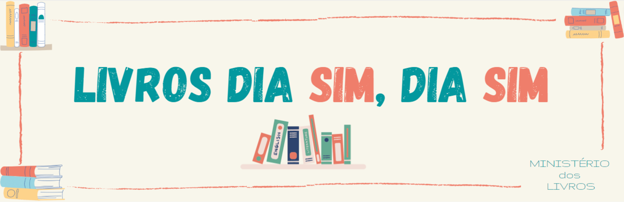 Livros dia sim, dia sim - Ministério dos Livros